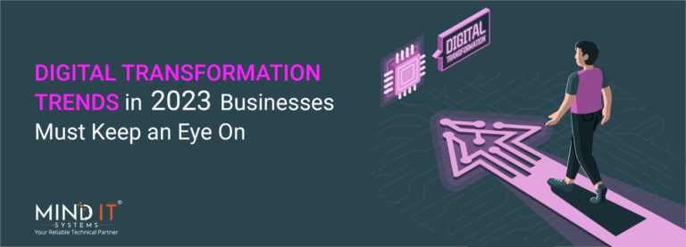 Digital Transformation Trends in 2023 Businesses Must Keep an Eye On ...