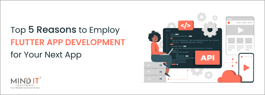 Top 5 Reasons to Employ Flutter App Development for Your Next App ...