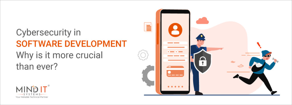 Cybersecurity in Software Development: Why is it more crucial than ever ...
