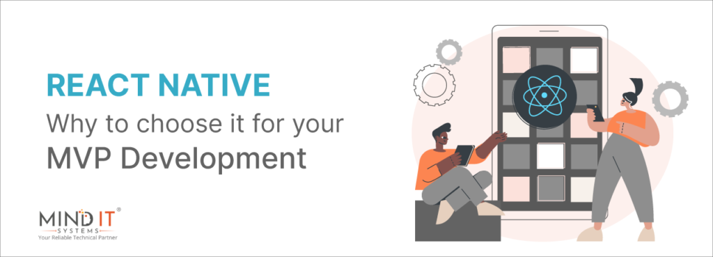 React Native Why To Choose It For Your Mvp Development Mind It Systems