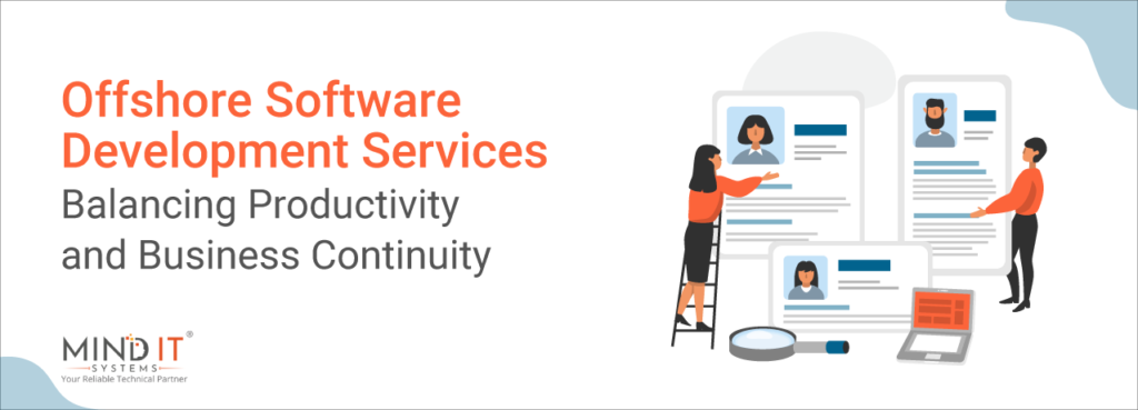 Offshore Software Development Services: Balancing Productivity and Business Continuity - Mind IT ...