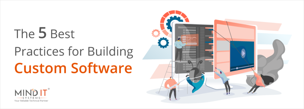 The 5 Best Practices for Building Custom Software - Mind IT Systems
