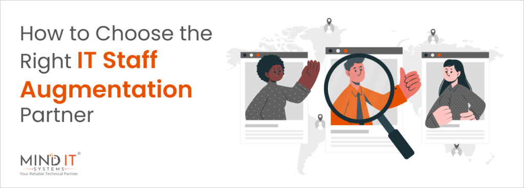 How to Choose the Right IT Staff Augmentation Partner - Mind IT Systems