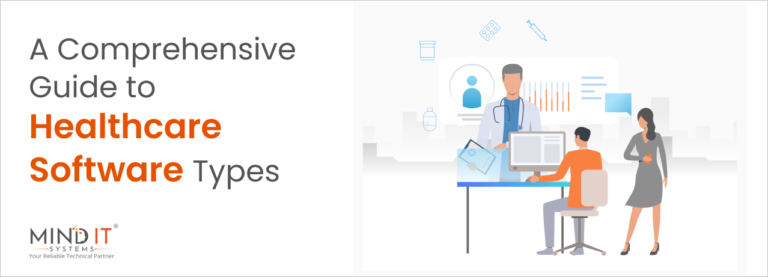 A Comprehensive Guide to Healthcare Software Types - Mind IT Systems